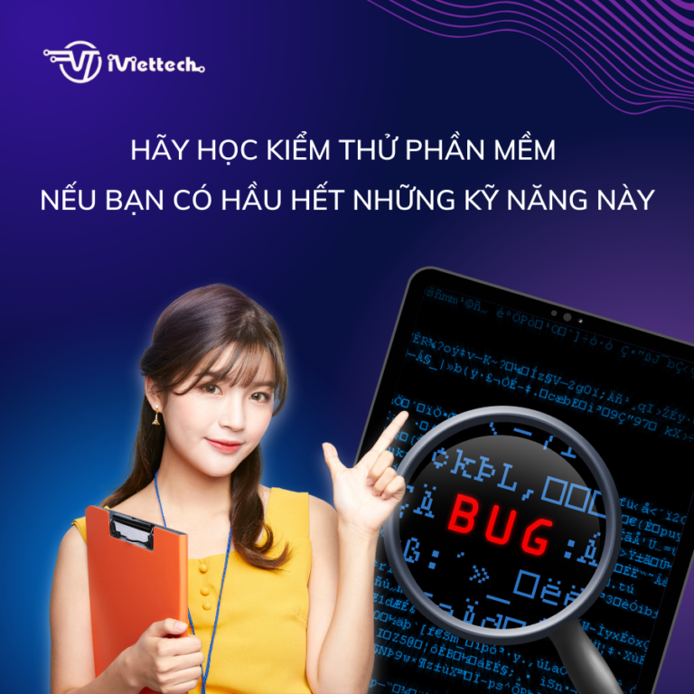 HÃY HỌC KIỂM THỬ PHẦN MỀM NẾU BẠN CÓ HẦU HẾT NHỮNG KỸ NĂNG NÀY! - iViettech - iViettech